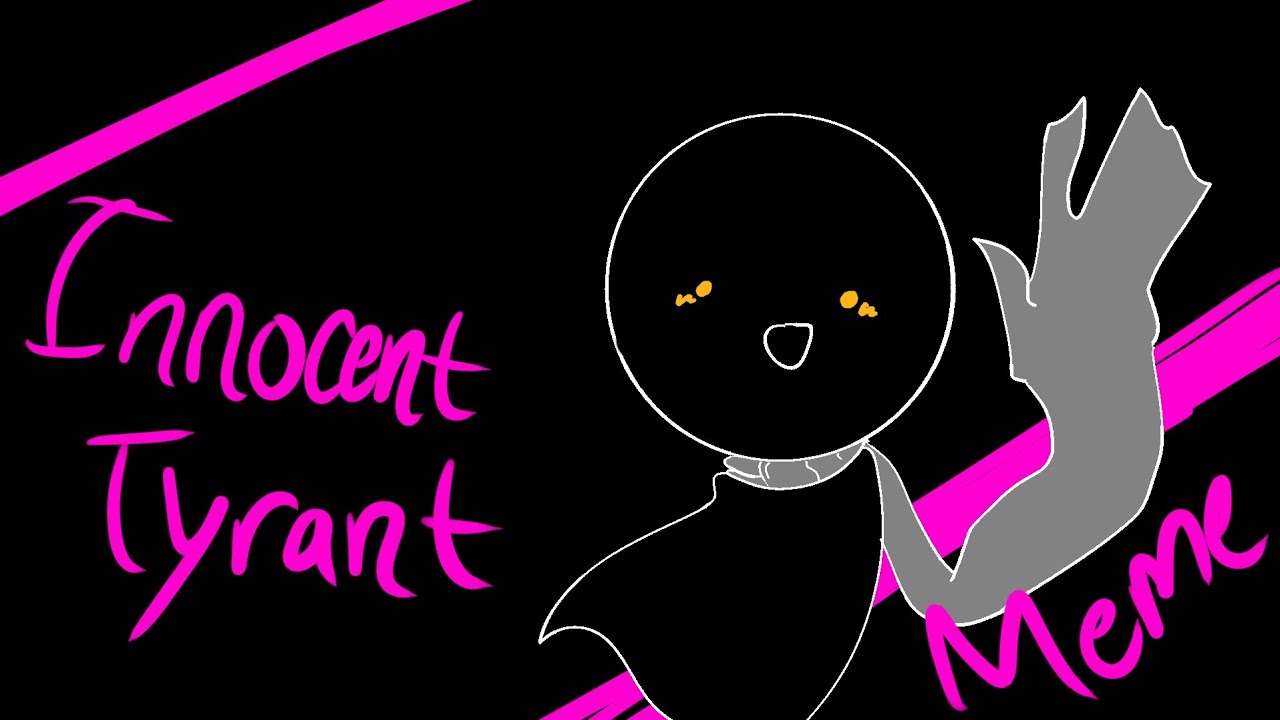 Innocent Tyrant |ORIGINAL ANIMATION MEME| Gift for @Var_Ms - YouTube