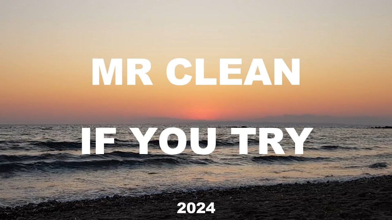Mr Clean - If You Try - YouTube