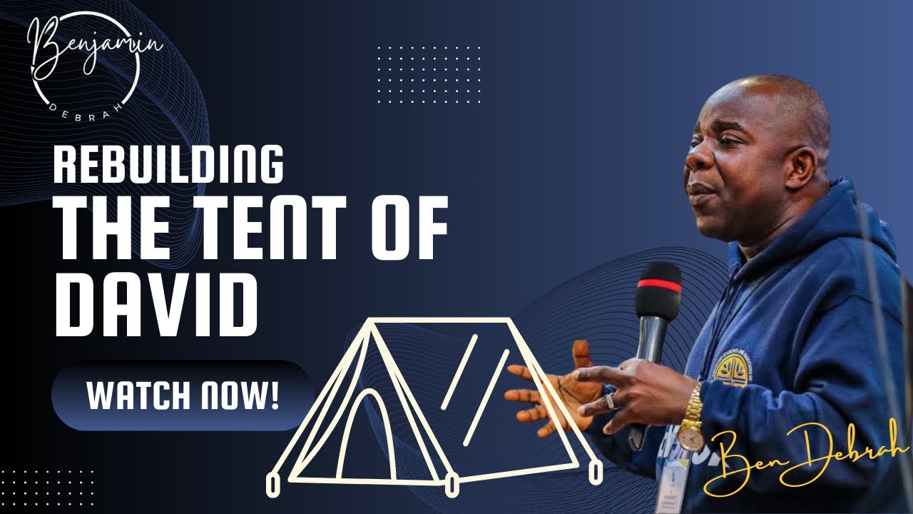 Aposte Dr Ben Debrah - Rebuilding the Tent of David (PENTECOST 2024 ...