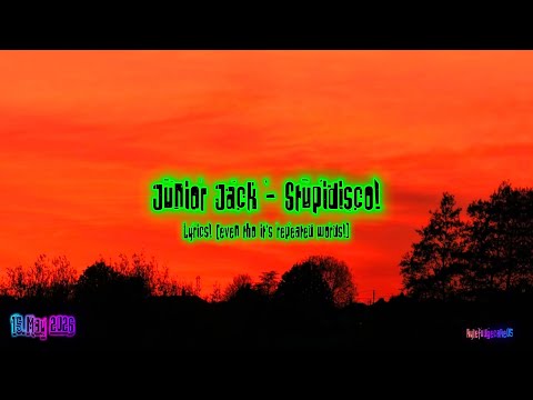 Junior Jack - Stupidisco (Lyrics)