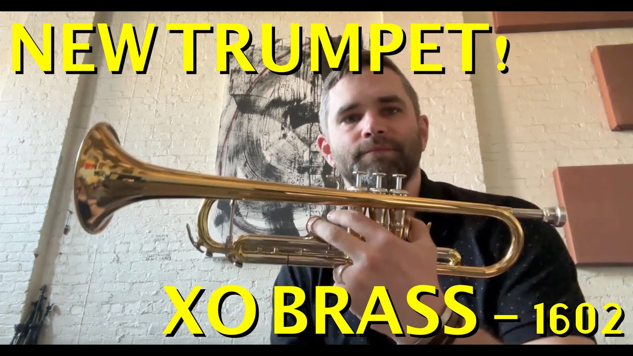 New Horn - XO Brass 1602 Trumpet - YouTube