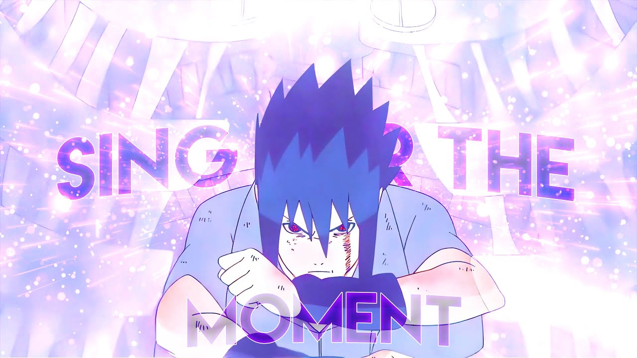 Sing For The Moment - Sasuke Uchiha [Edit/AMV] - YouTube