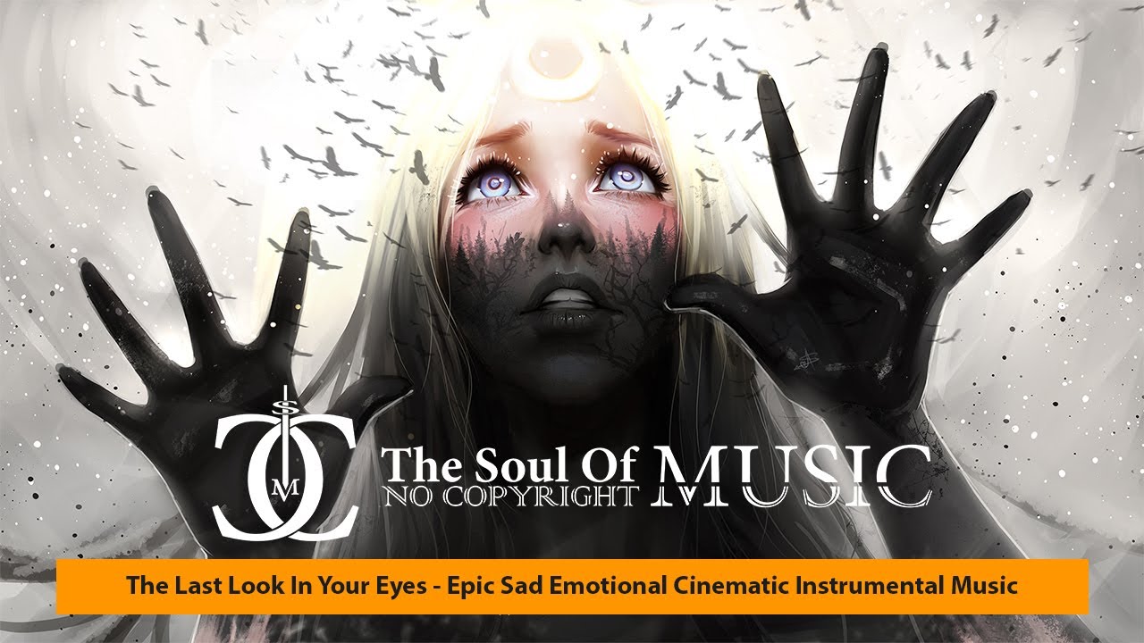 The Last Look In Your Eyes - Epic Sad Emotional Cinematic Instrumental ...