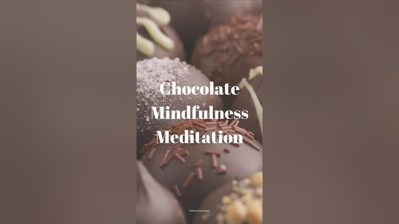 Chocolate Mindfulness Meditation #mindfulnessmeditation # ...