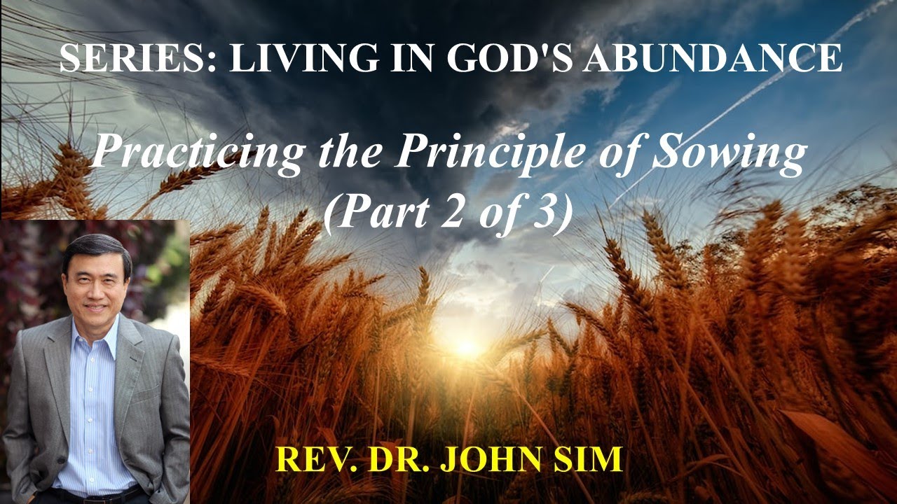 Practicing the Principles of Sowing | Rev. D. John Sim - YouTube