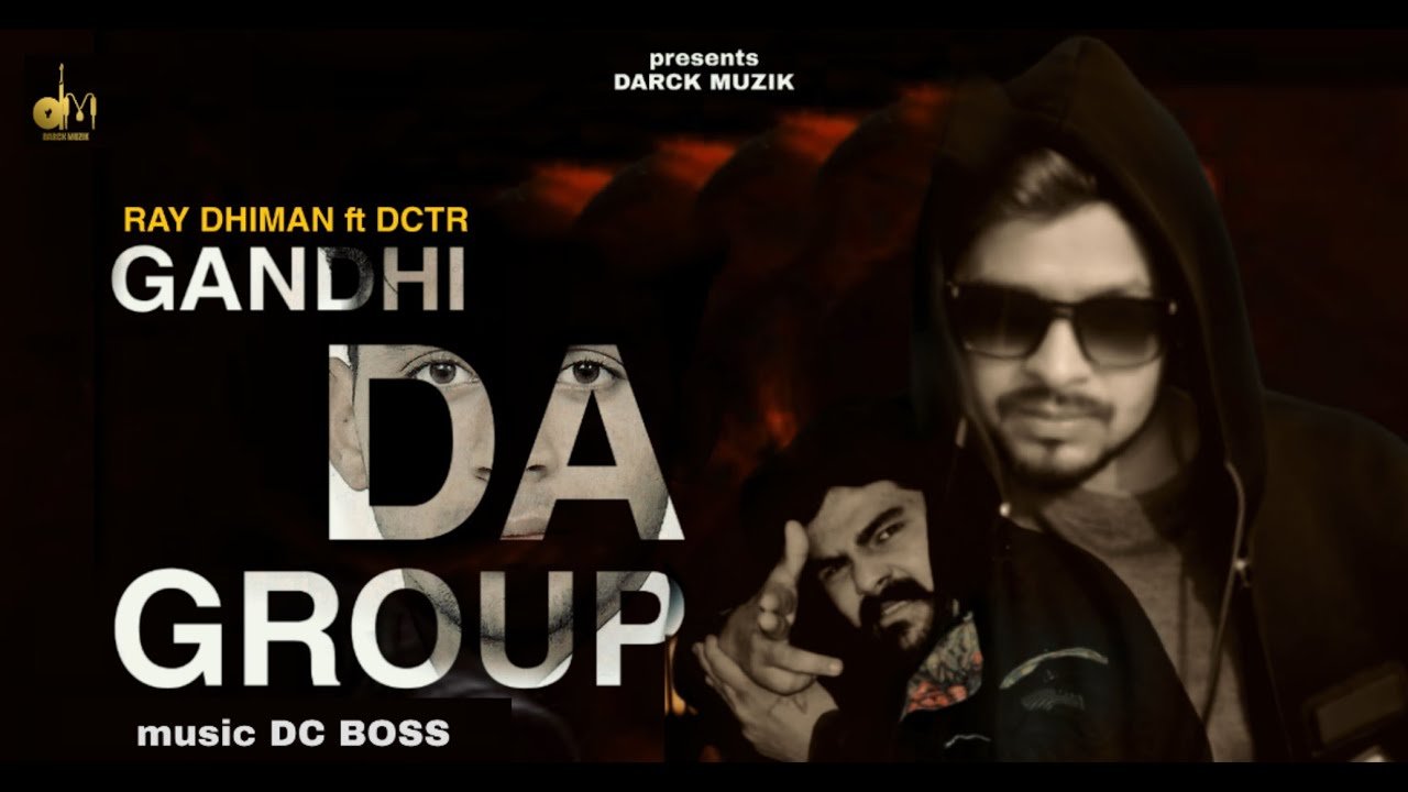 Gandhi da group || Ray Dhiman ft Dctr || letest Punjabi song 2020 ...