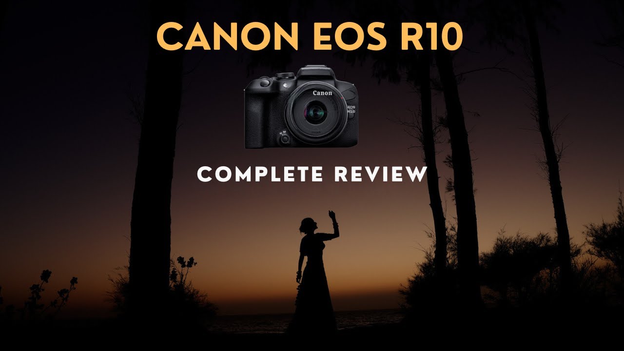 Canon EOS R10 Complete Review - YouTube