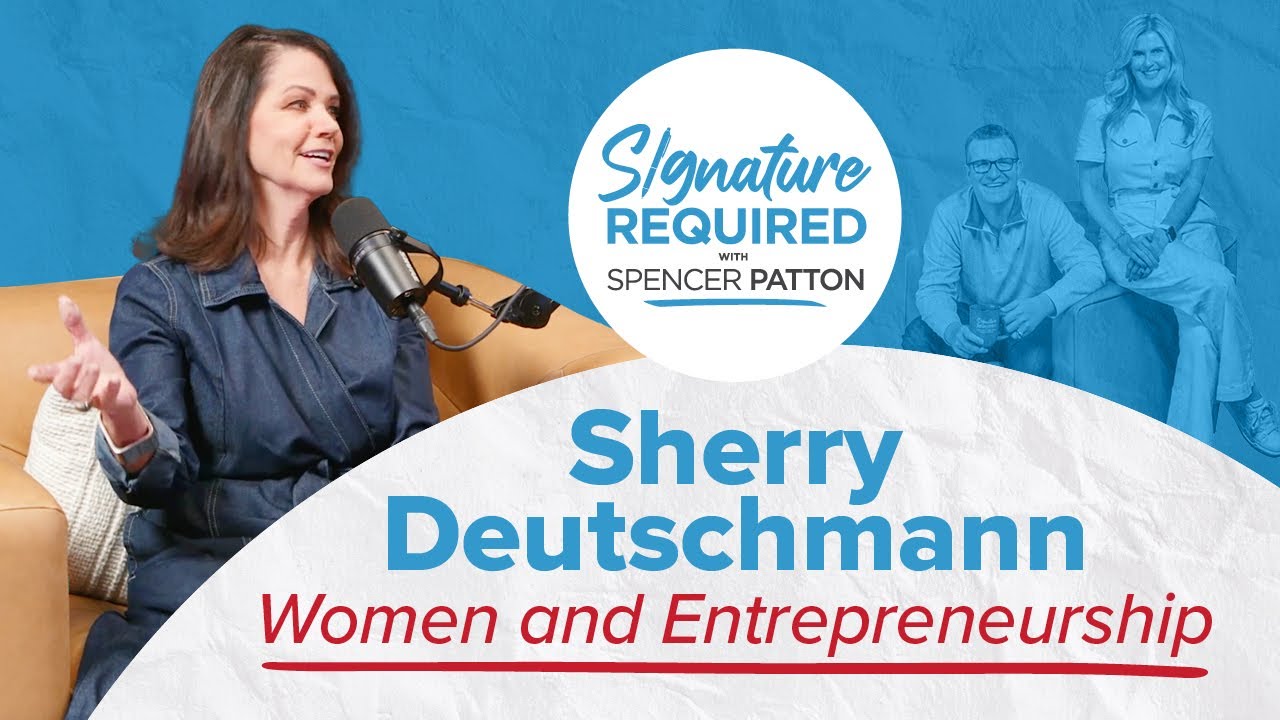 Sherry Deutschmann on Women & Entrepreneurship | Signature Required ...
