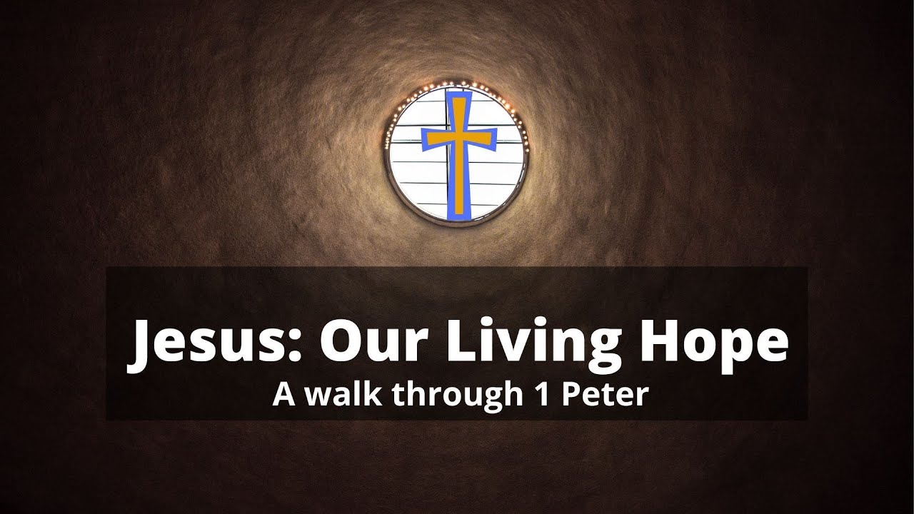 Jesus: Our Living Hope. Message #1 God's True People Living as Exiles 1 Peter 1:1-2 w Pastor ...
