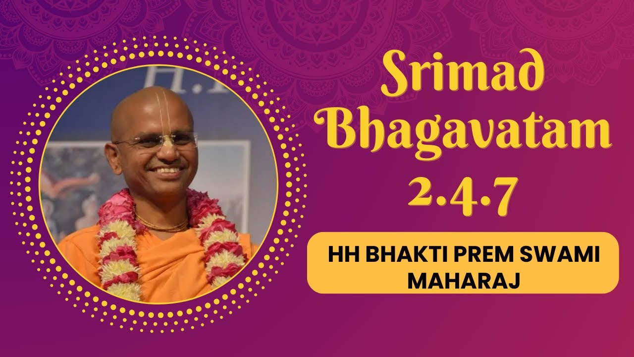 Srimad Bhagavatam 2.4.7 || HH Bhakti Prem Swami Maharaj || ISKCON ...