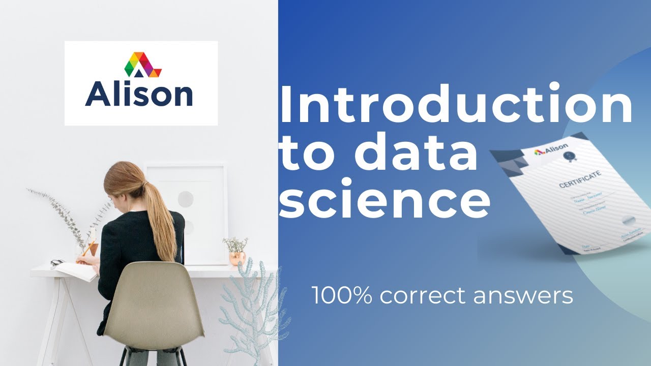 Alison Introduction To Data Science Course Assessment Correct Answers alison-introduction-to-data-science-course-assessment-correct-answers