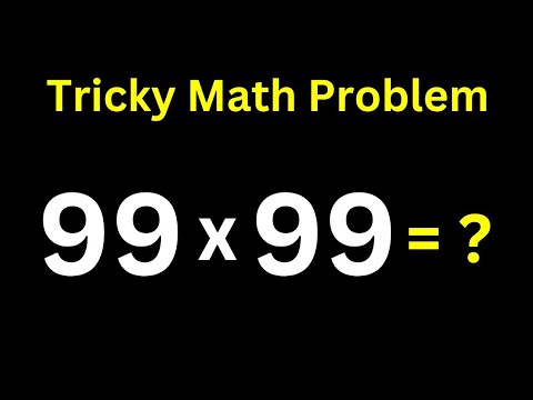 A Nice Math Problen 99x99=? - YouTube