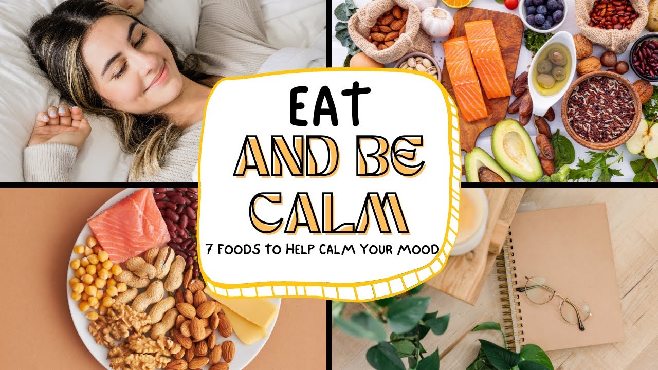 7 FOODS TO EAT INCREASE INNER CALM - YouTube