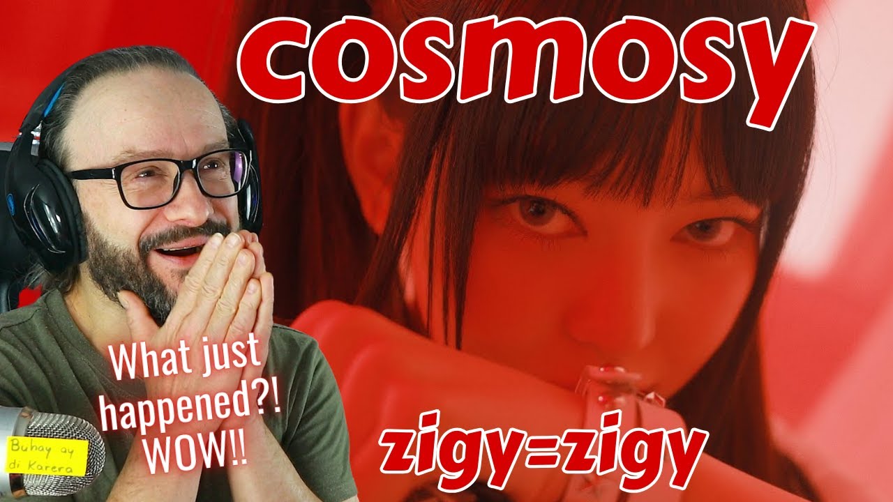 WHAT?!?! cosmosy "zigy=zigy" Official M/V reaction - YouTube