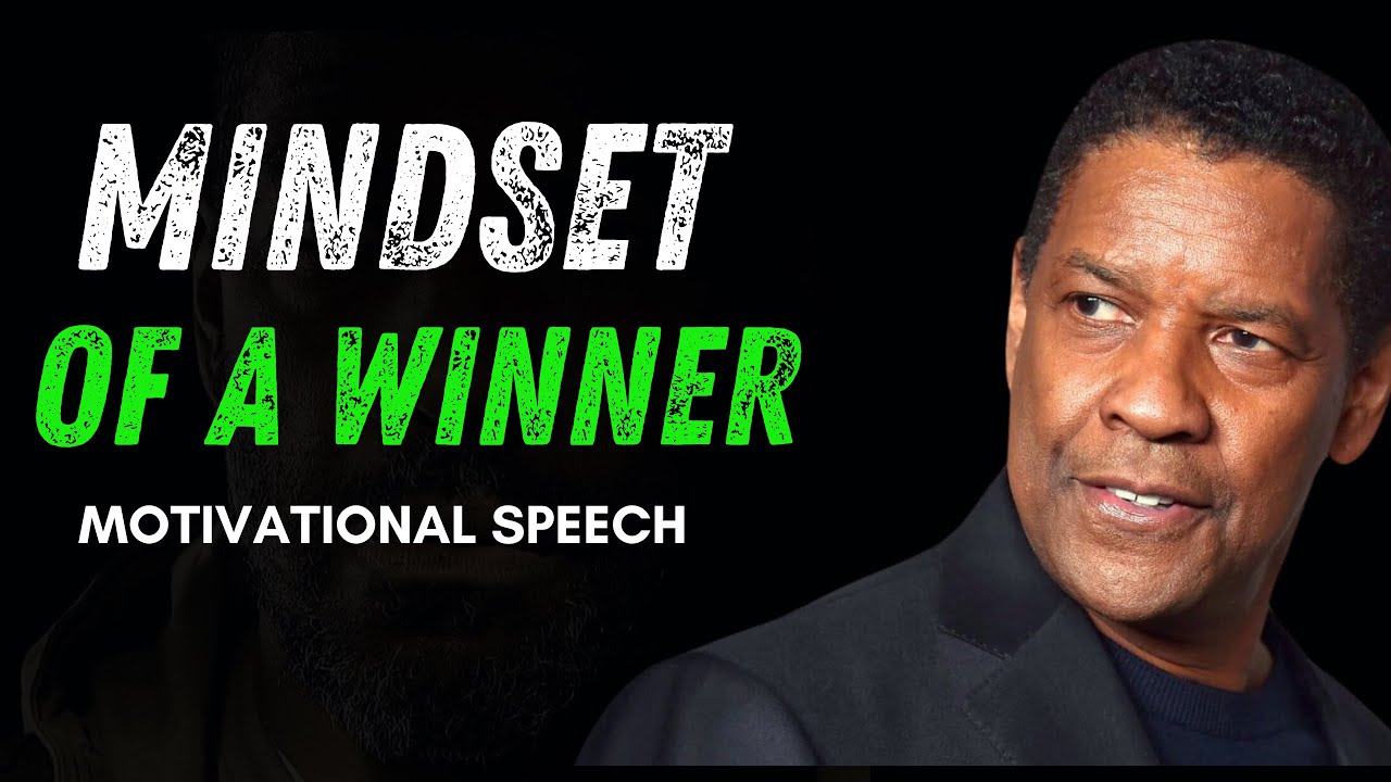 MINDSET OF A WINNER, Motivational Speech inspired by Denzel Washington ...