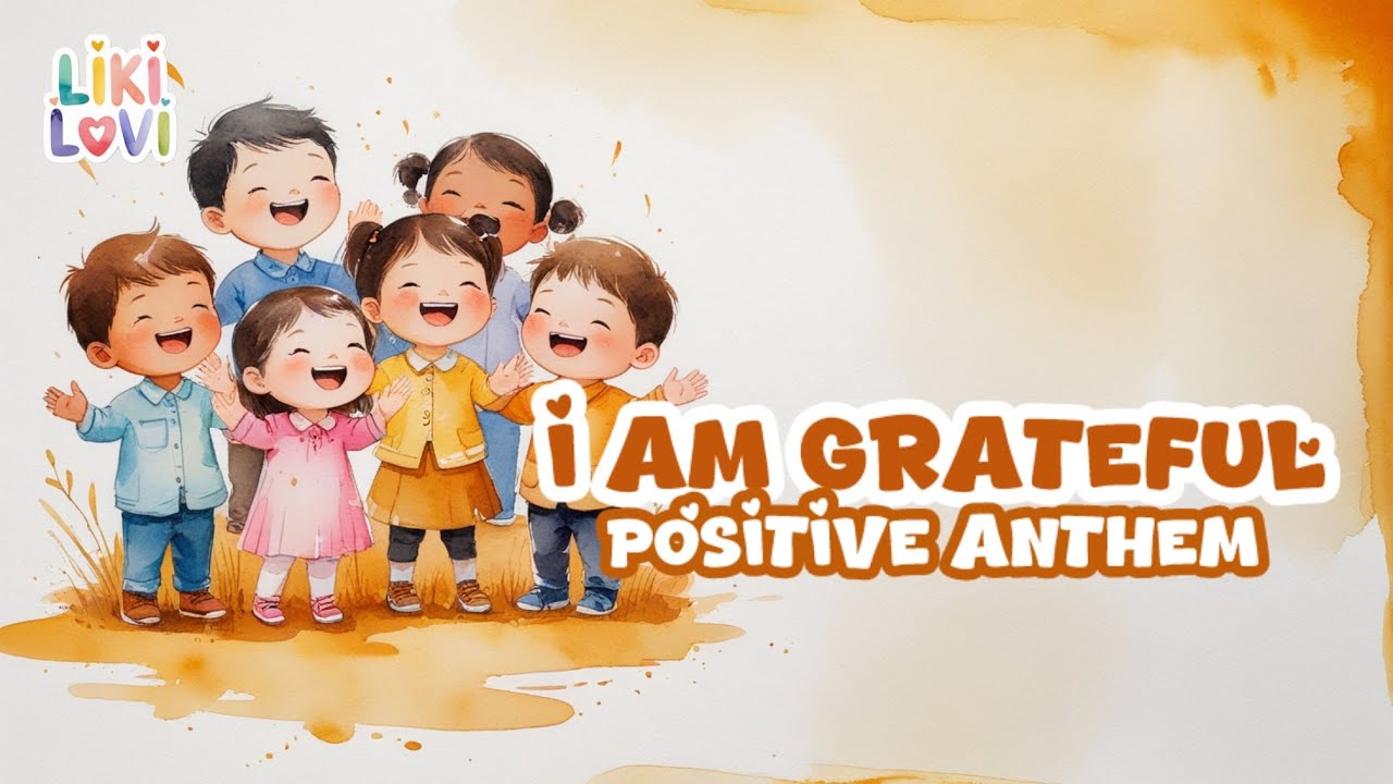 I Am Grateful 😇 | Uplifting Gratitude Anthem for Kids with Positive ...