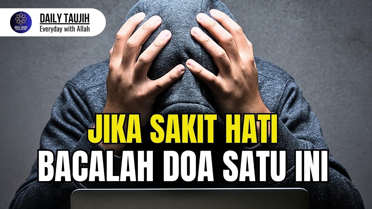 Jika Disakiti Seseorang dan Sakit Hati, Bacalah Amalan Doa Ini ...