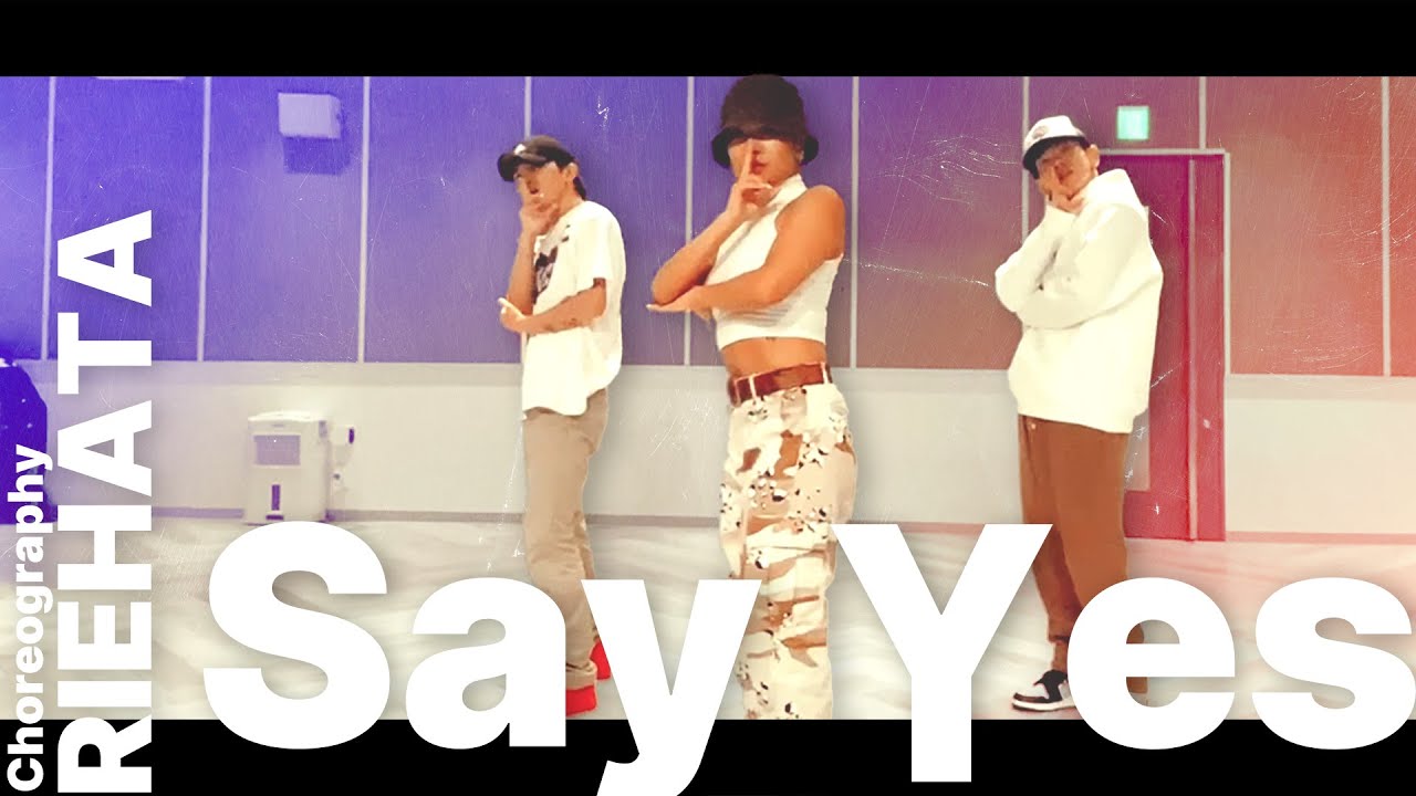 【振付師本人】Say Yes - Nissy | RIEHATA Choreography - YouTube