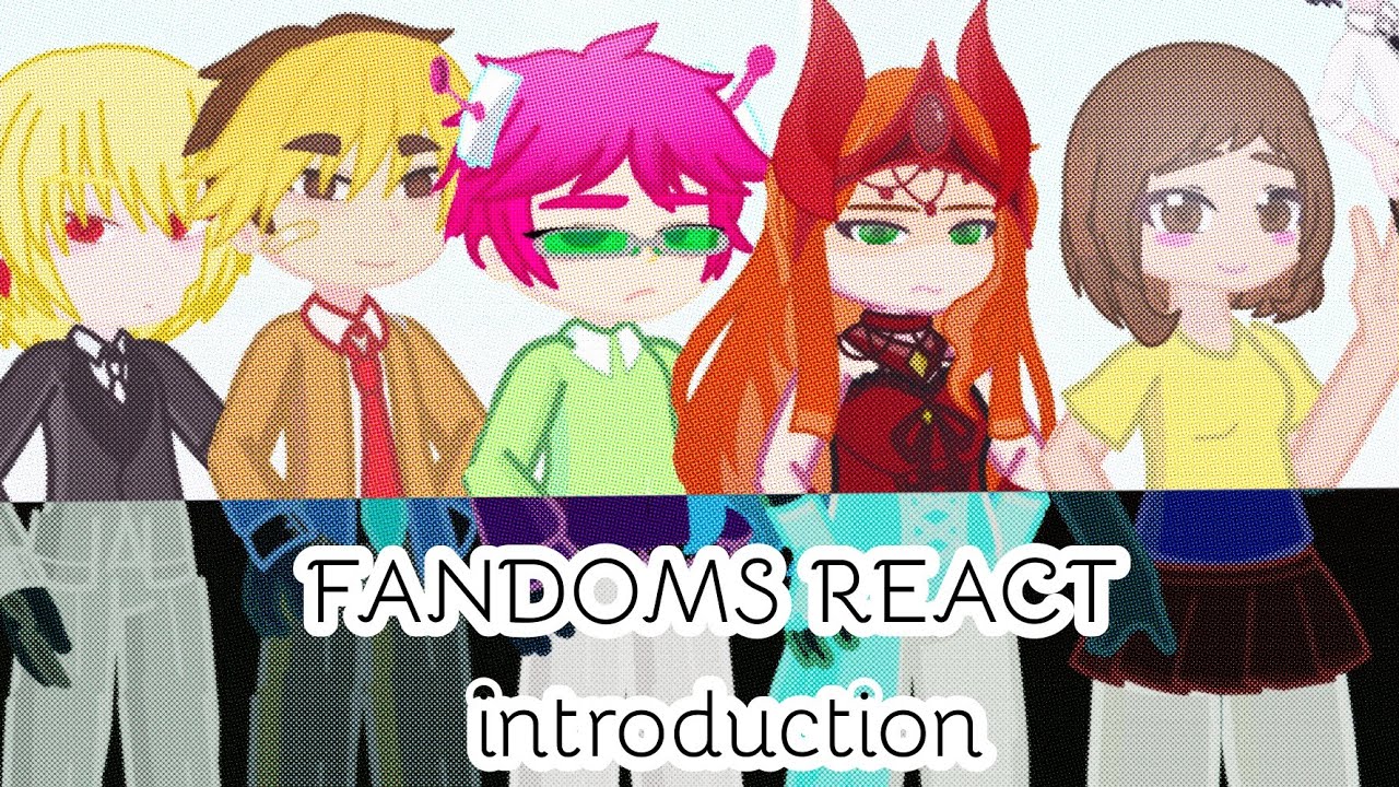 Fandoms react (introduction) 2x - YouTube