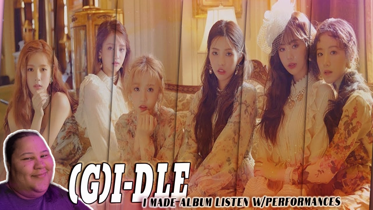 (G)I-DLE - REACTION | I MADE Album Listen w/performance videos | #gidle ...