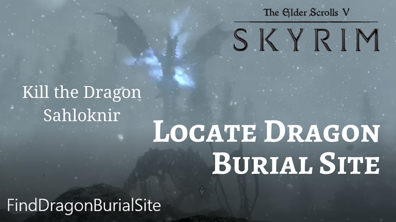 Skyrim Remastered: Locate Dragon Burial Site Kill the Dragon Sahlkonir ...