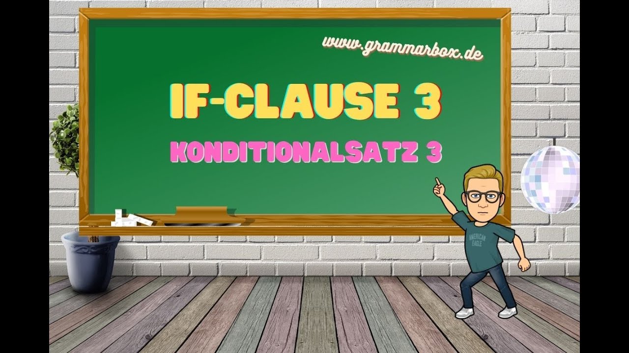 GRAMMARBOX: if-clause Type 3 | if-Satz 3 | Konditionalsatz 3 ...