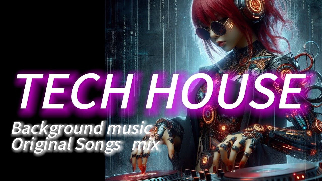 TECH HOUSE / Techno×House /【background music】 - YouTube