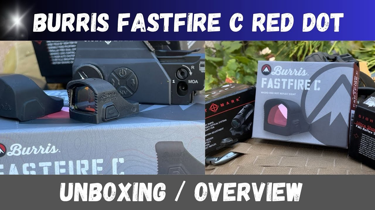 BURRIS FAST FIRE C RED DOT 6 MOA RETICLE | UNBOXING / OVERVIEW - YouTube