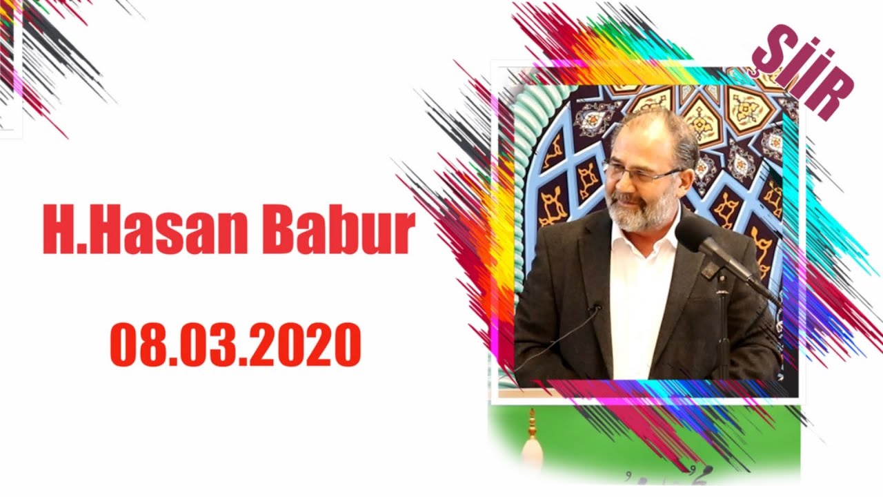 H. Hasan Babur 08.03.2020 (şiir) - YouTube
