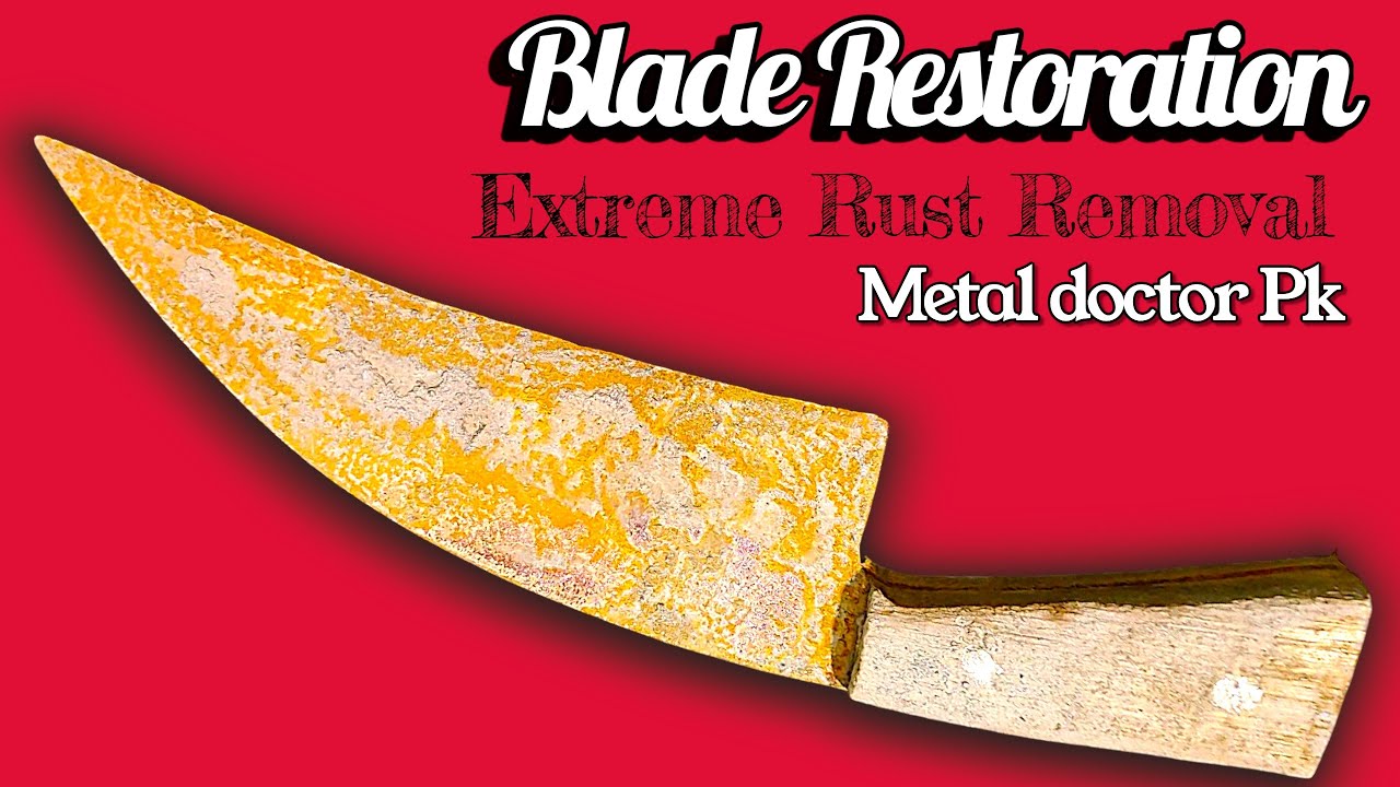 How to Restore a Rusty Knife | Extreme Rust Removal & Blade Restoration ...