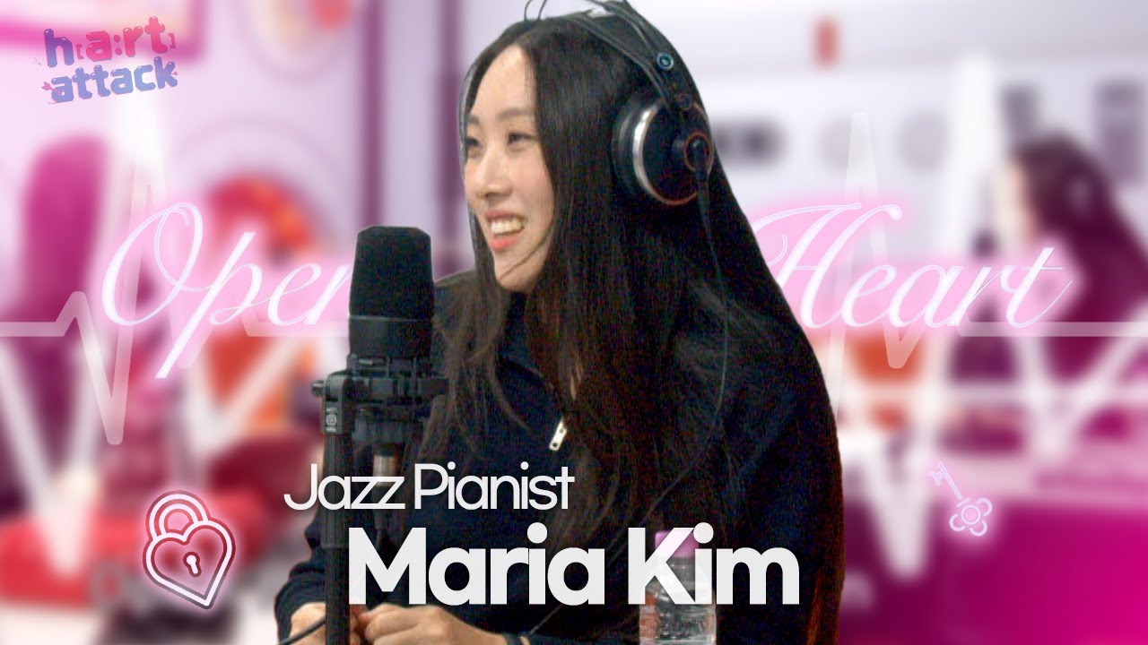 [h[a:rt] attack]open heart with Jazz Pianist Maria Kim 재즈 피아니스트 마리아 킴 ...