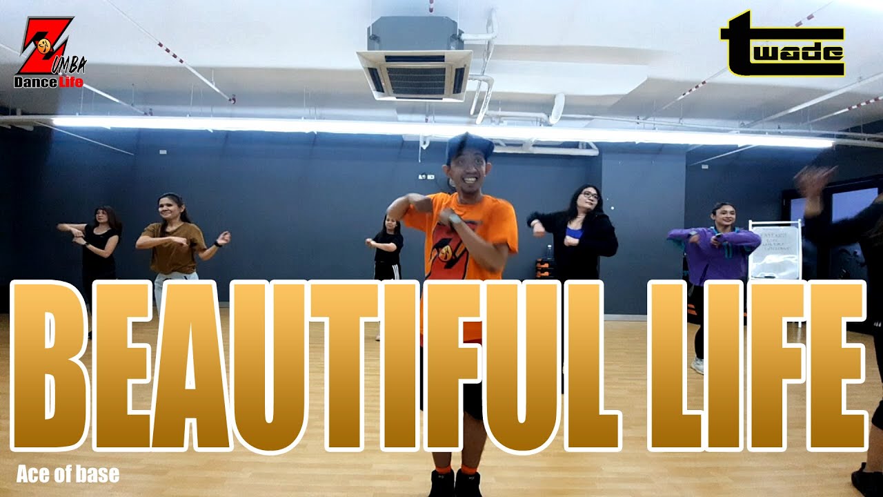 BEAUTIFUL LIFE - Ace of base | Zumba | 90's dance | dance workout ...