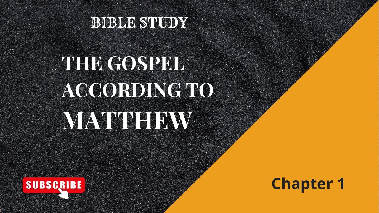 Bible Study - The Gospel According to Matthew Chapter 1 - YouTube