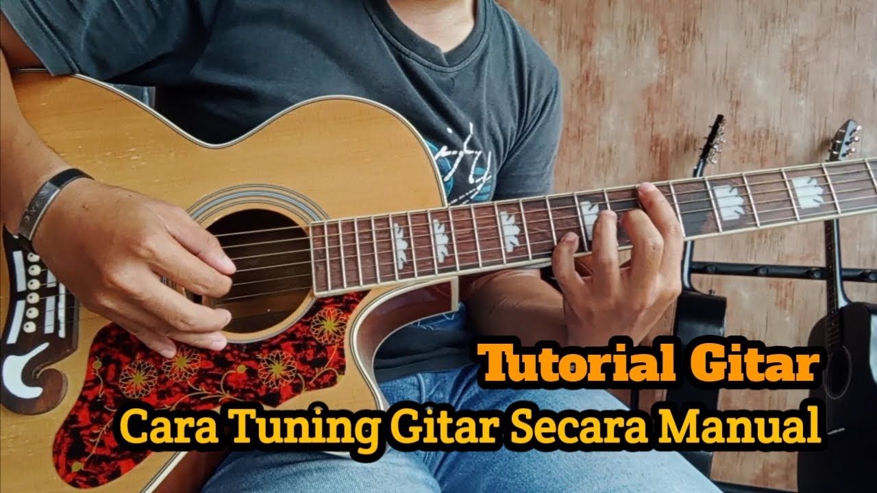 Tutorial Gitar | Cara stem gitar secara manual tanpa bantuan tuner dan ...