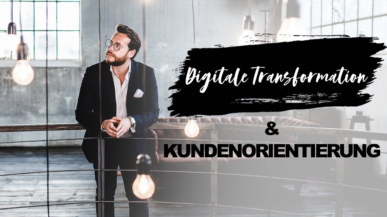 Digitale Transformation & Kundenorientierung | Prof. Dr. Lotter - YouTube