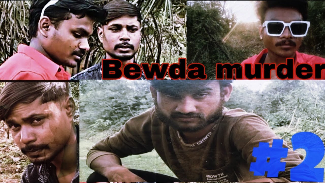 bewda murder part 2 (image on) - YouTube