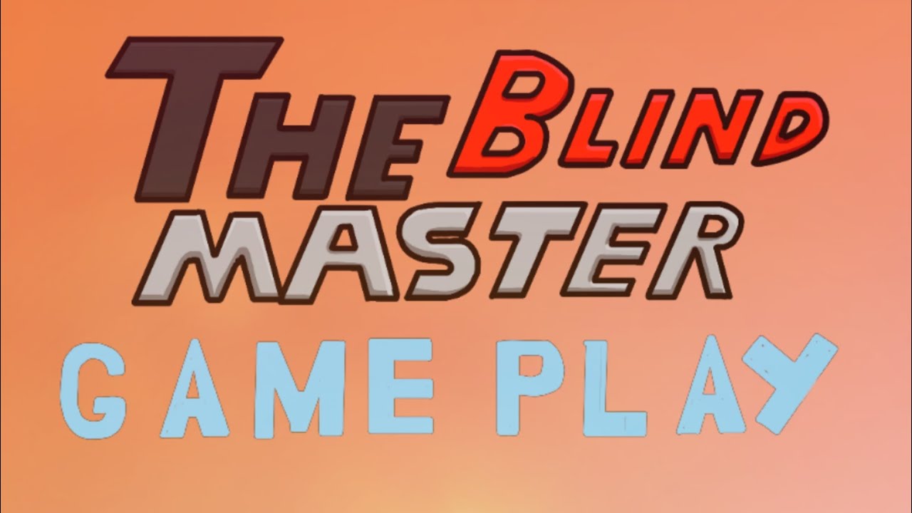 The Blind Master GamePlay - YouTube