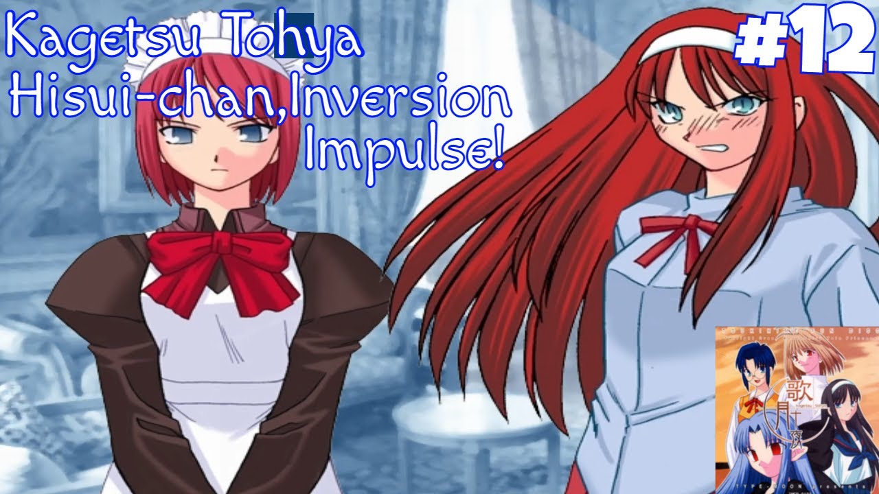 Kagetsu Tohya [Part 12] - Hisui-chan, Inversion Impulse! - YouTube