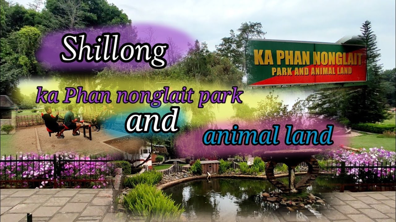 Shillong ka phan nonglait park and animal land|| - YouTube