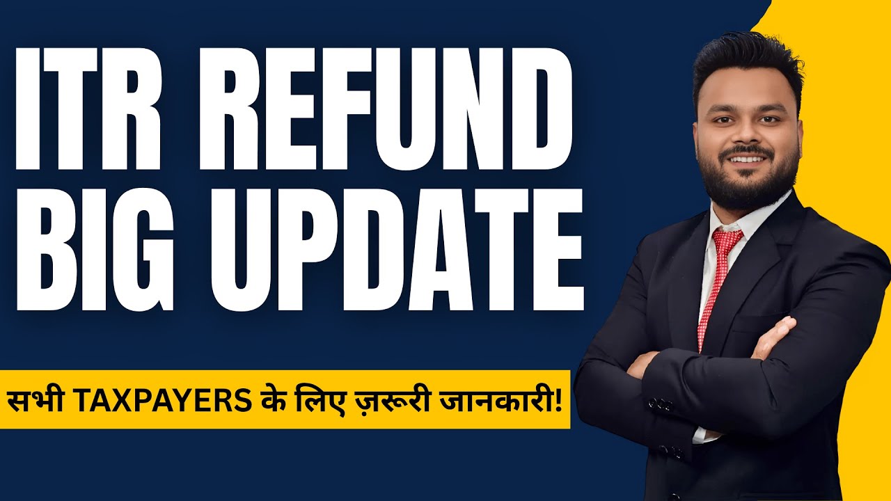 ITR Processing & Refund: Big Update for All Taxpayers! - YouTube