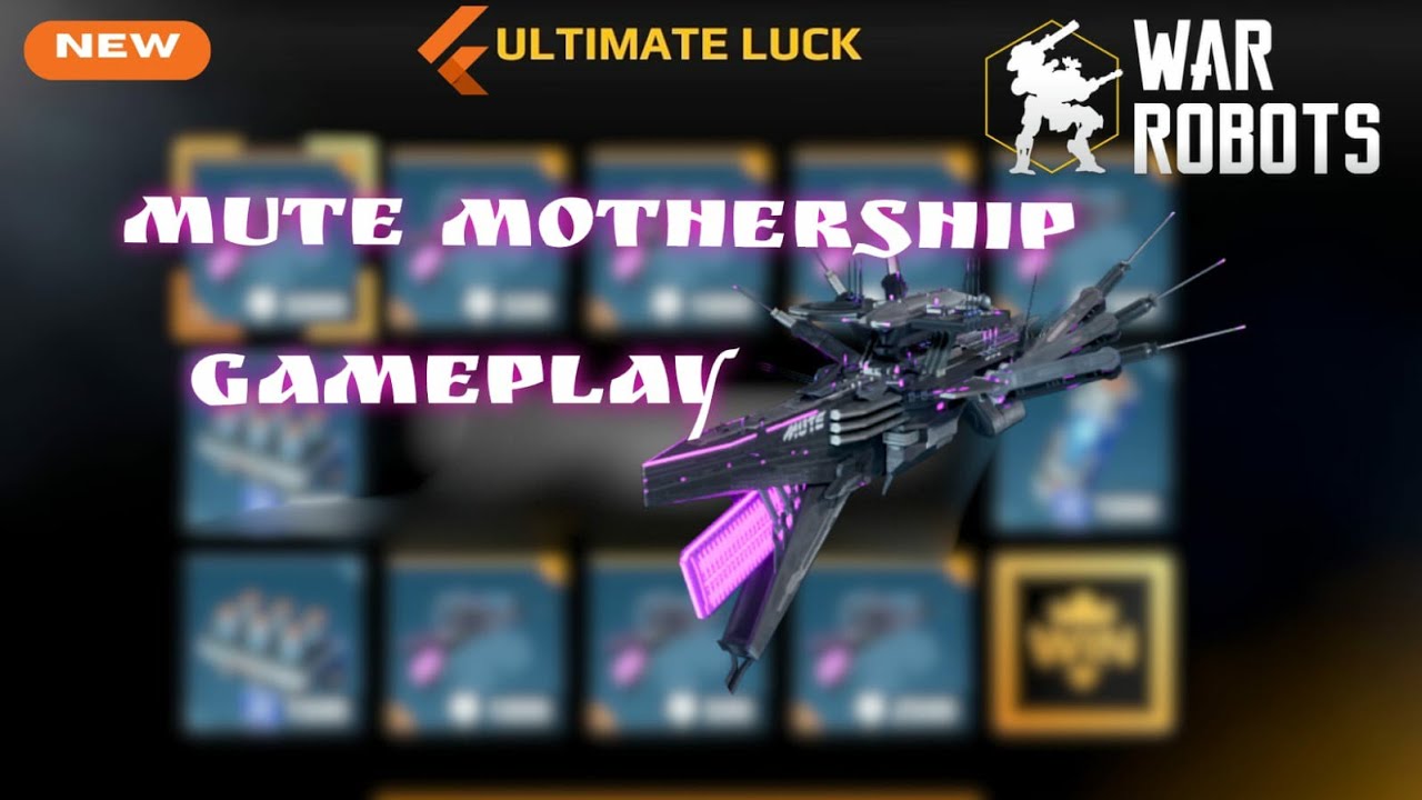 WAR ROBOTS#65 || ULTIMATE LUCK || MUTE MOTHERSHIP AND GAMEPLAY - YouTube