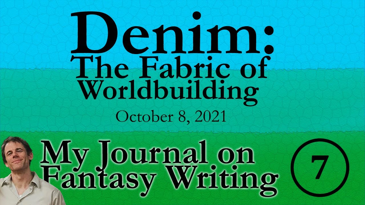 Denim: The Fabric of Worldbuilding (Writing Journal #7) - YouTube