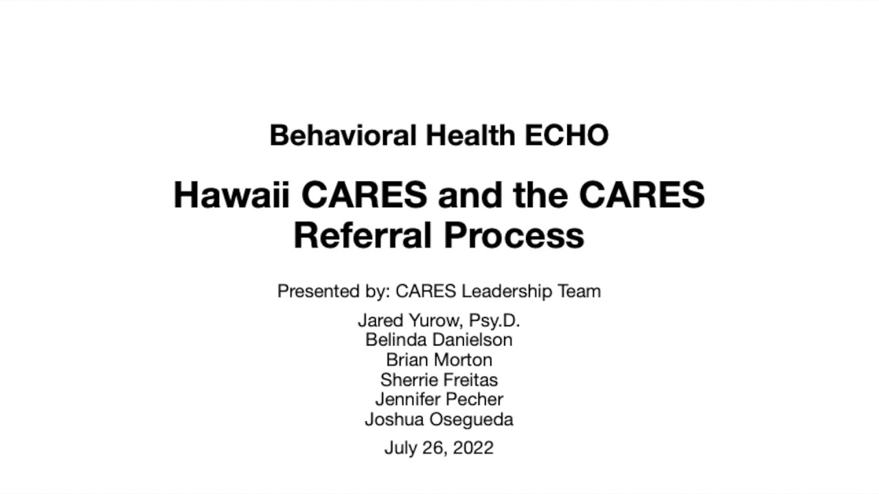 Hawaii CARES and the CARES Referral Process - Behavioral Health ECHO ...