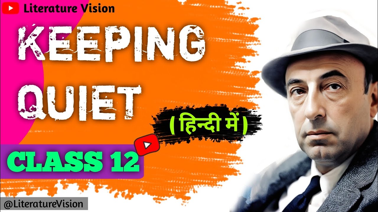 Keeping Quiet Class 12 | English Class 12 | Pablo Neruda | Explanation ...