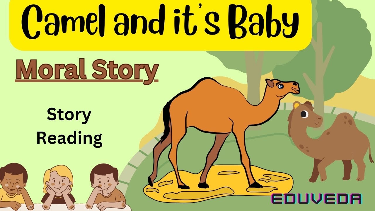Camel and its Baby| Story reading| Moral Story| Improve your reading ...
