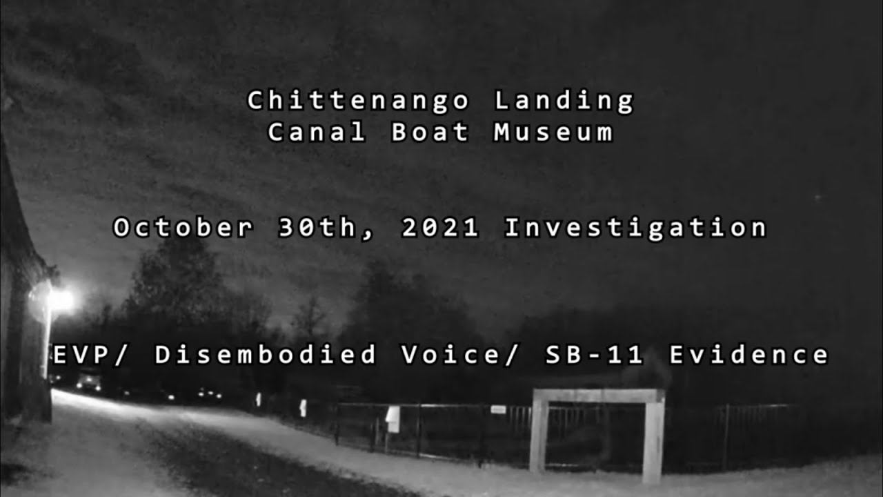 Chittenango Landing Paranormal Investigation- 10-30-2021, with Josh and ...