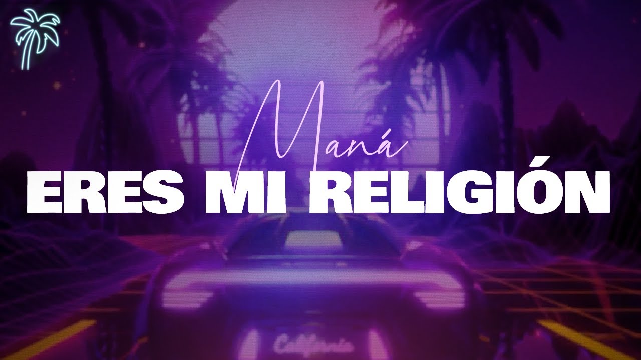 maná - ERES MI RELIGIÓN (letra) - YouTube