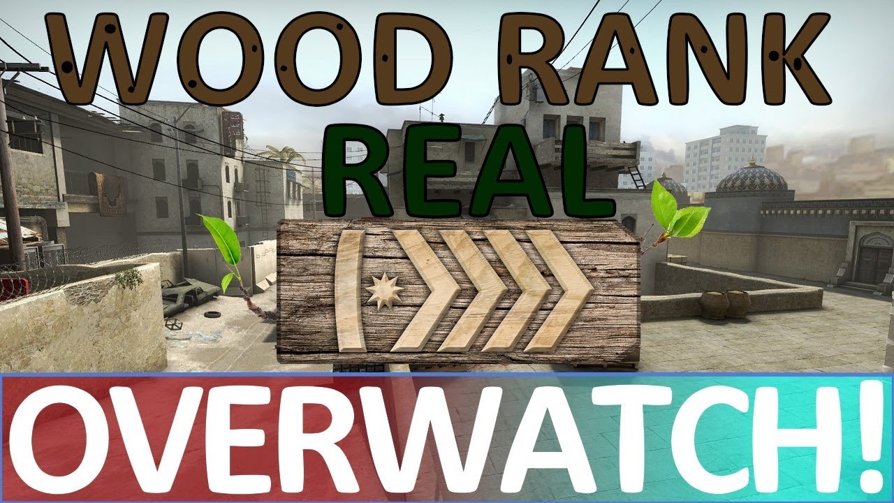 Wood Rank is REAL! CS:GO OVERWATCH! - YouTube