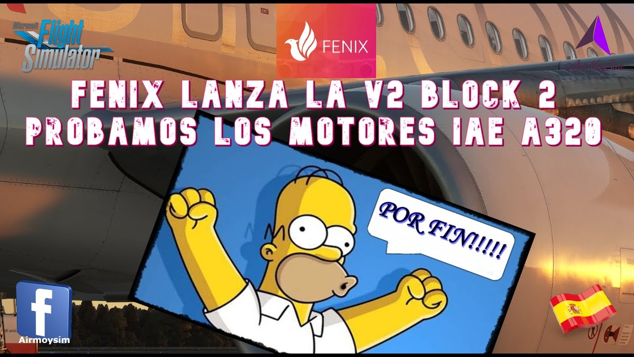 MSFS2020 | FENIX LANZA LA V2 BLOCK 2 | PROBAMOS LOS MOTORES IAE A320 ...