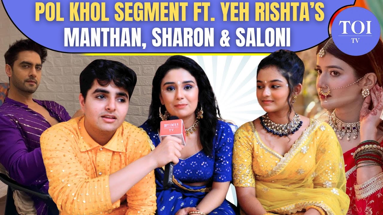 Yeh Rishta stars Manthan Setia, Saloni Sandhu & Sharon Varma take up ...